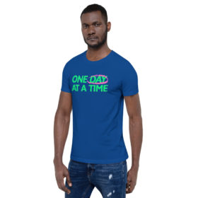 One day at a time unisex t-shirt - Tee List
